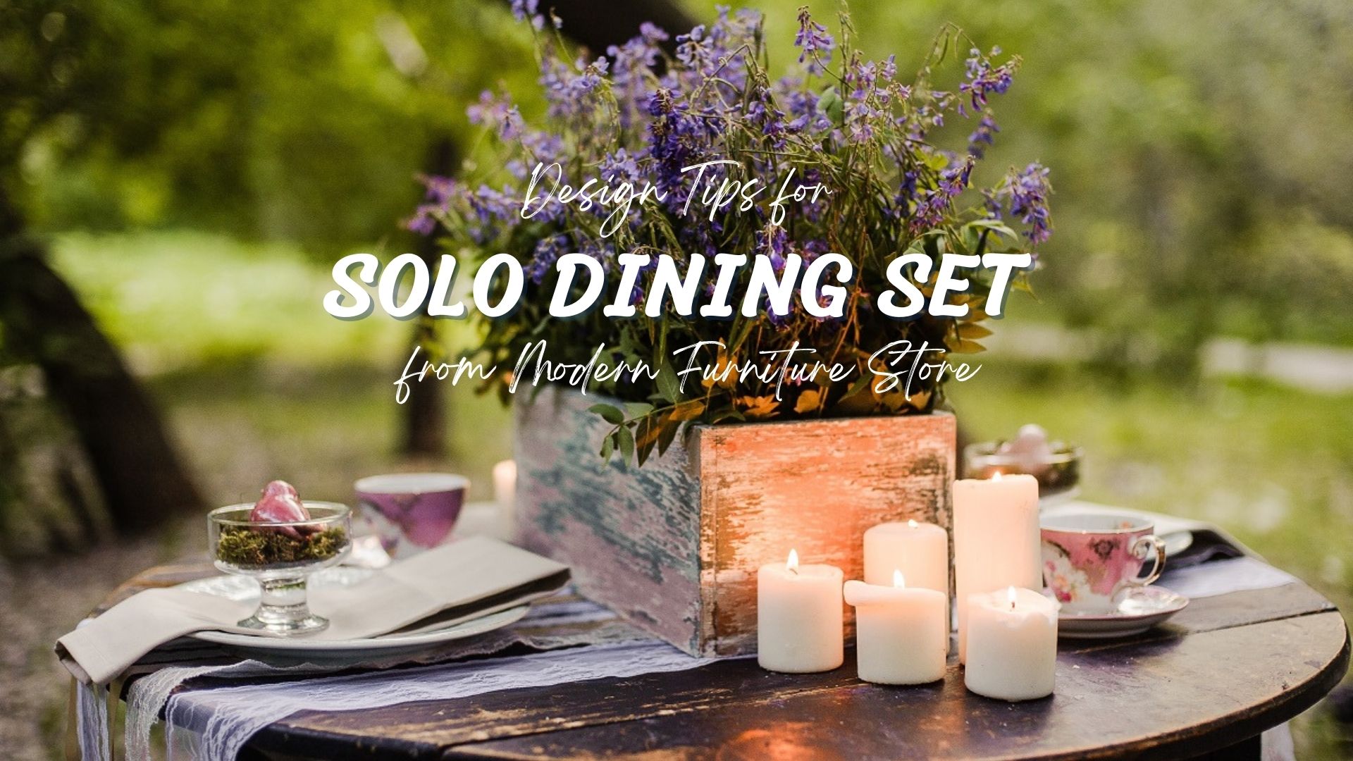 Design Tips for Solo Dining Set from Modern Furniture Store